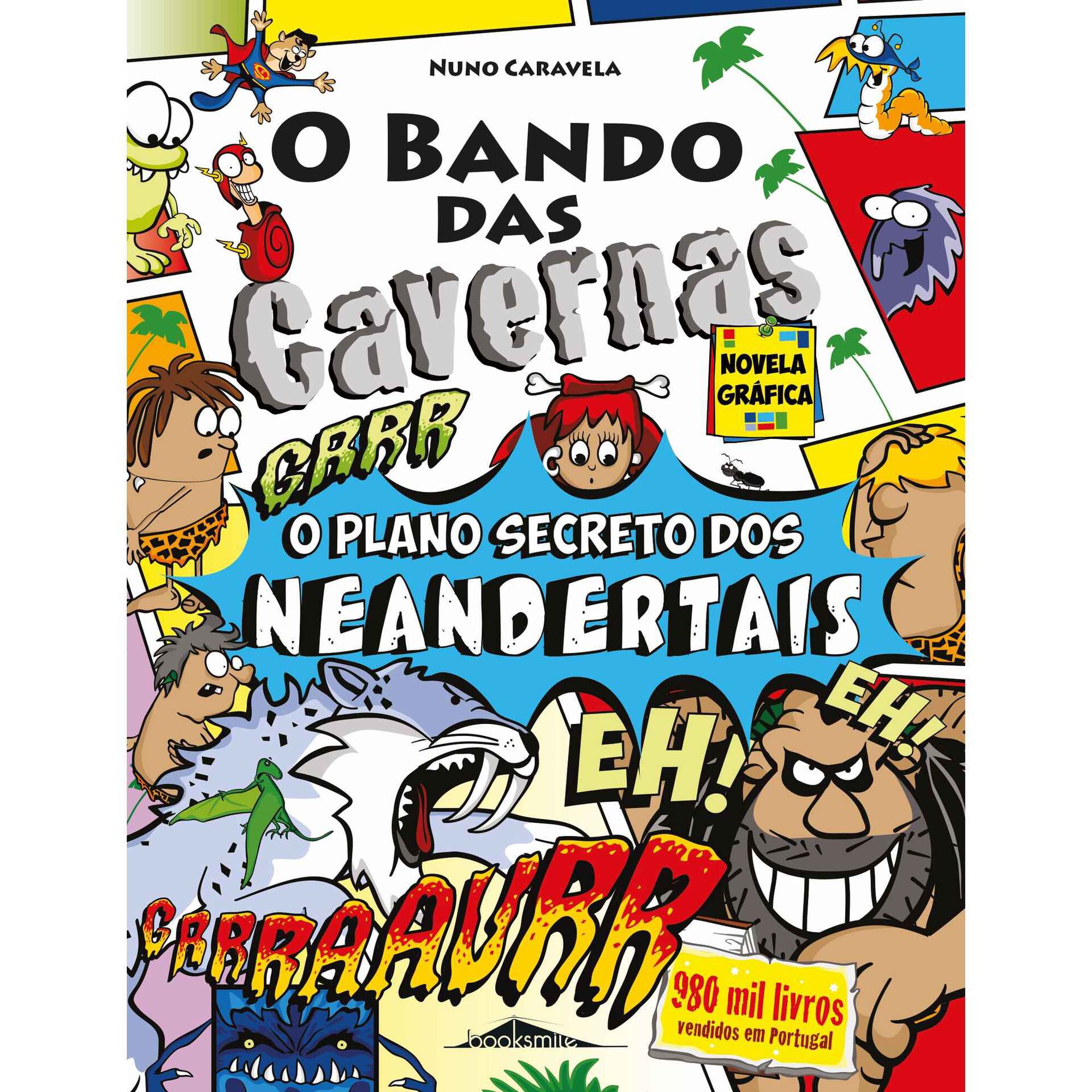 O Bando das Cavernas - Novela Gráfica Nº 2 - O Plano Secreto dos Neandertais Nuno Caravela ...