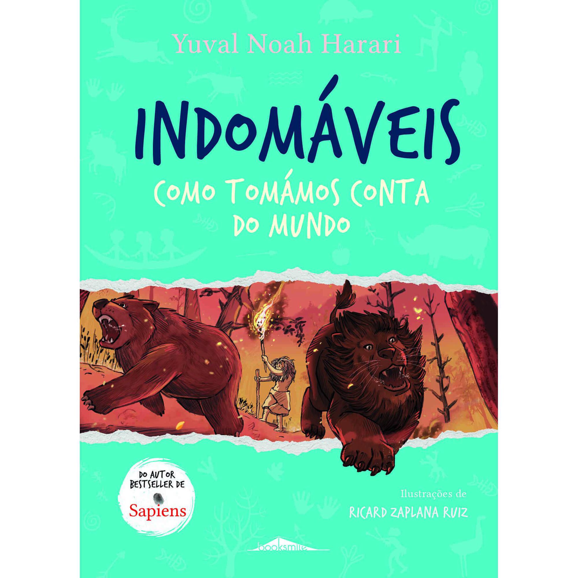 Indomáveis Nº 1 - Como Tomámos Conta do Mundo Yuval Noah Harari ...