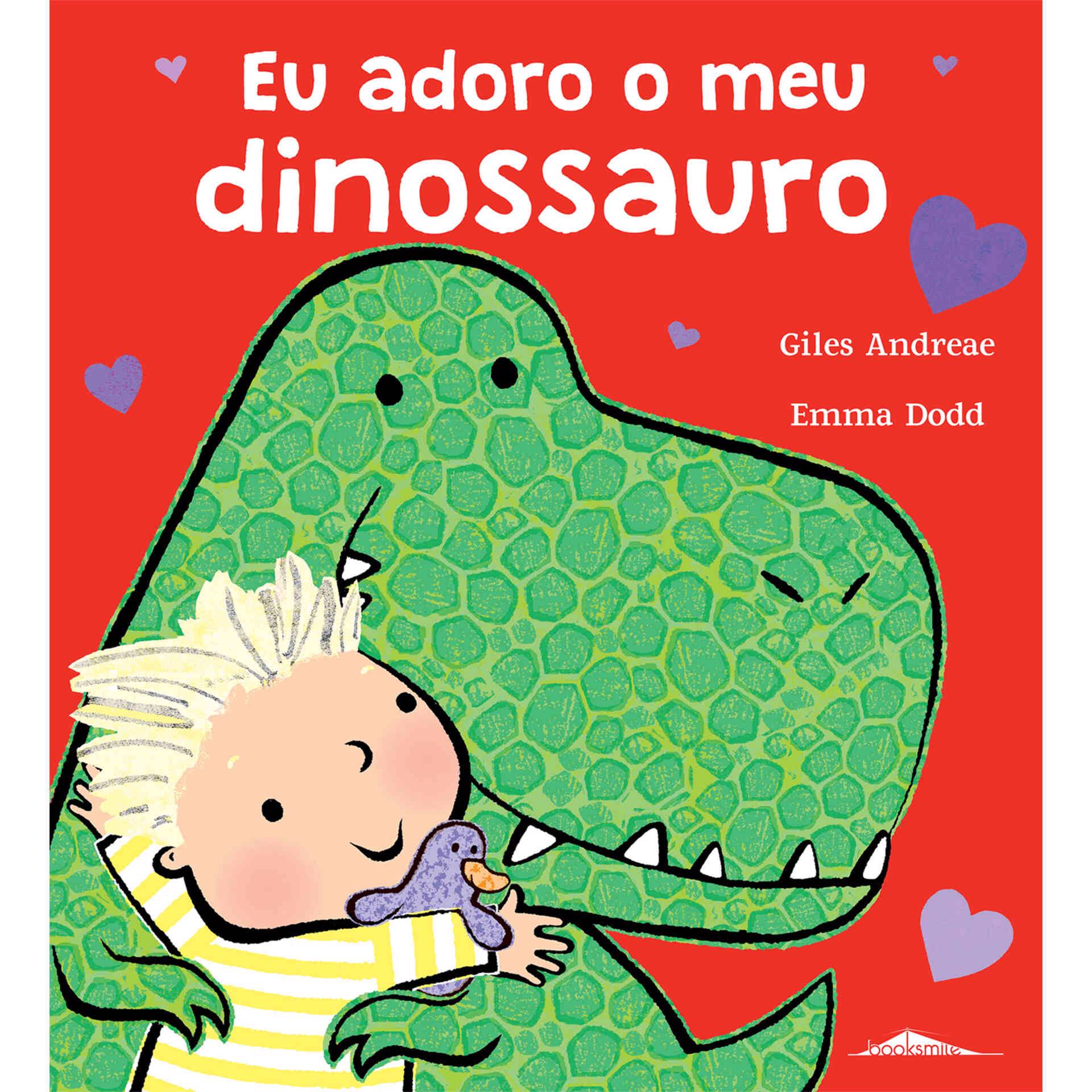 Eu Adoro o Meu Dinossauro de Giles Andreae | Continente Online