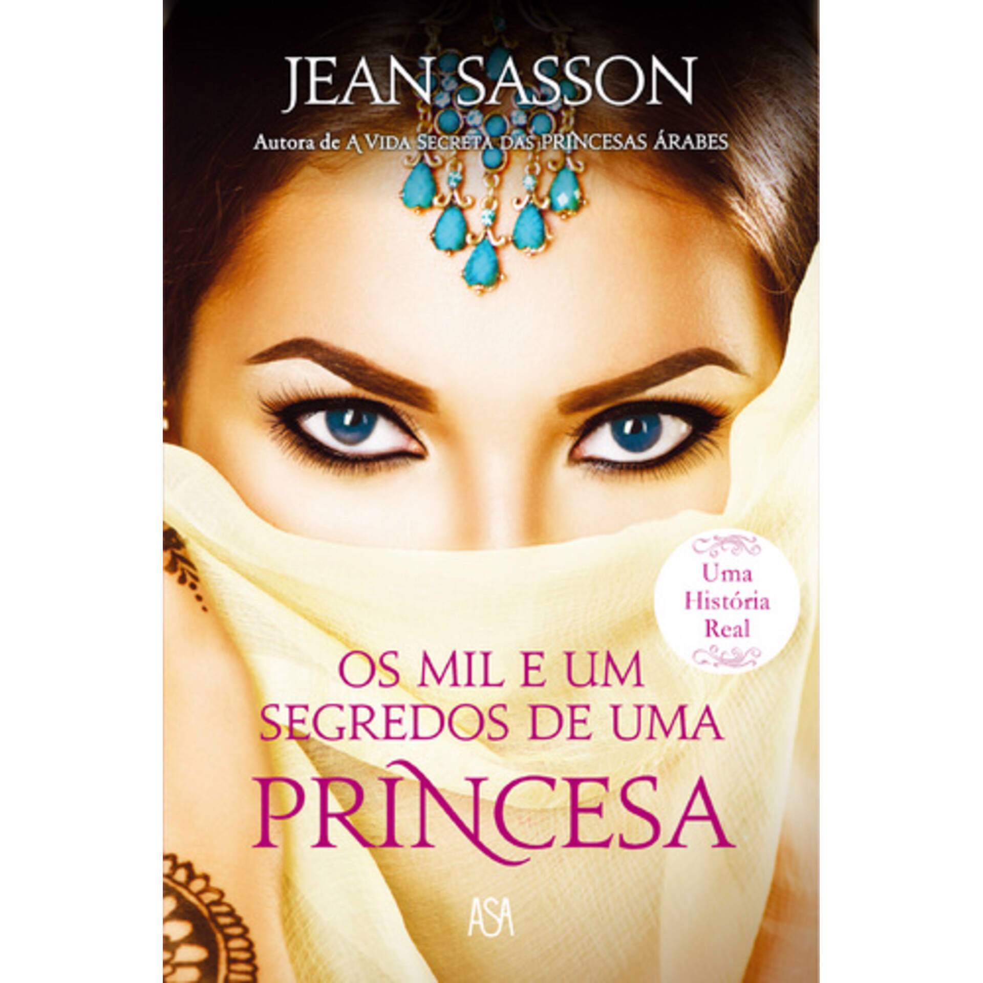 Os Mil e Um Segredos de Uma Princesa Jean Sasson | Continente Online