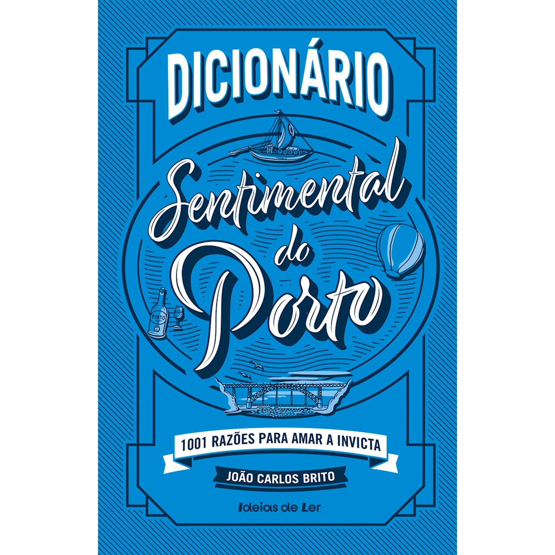 Dicionário Sentimental do Porto João Carlos Brito | Continente Online