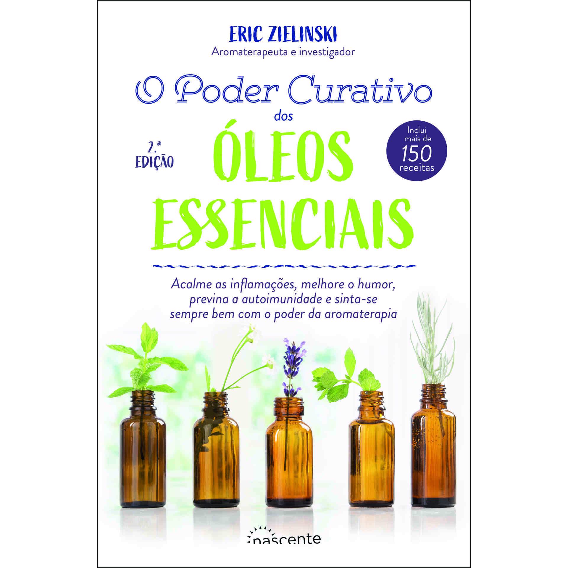 O Poder Curativo dos Óleos Essenciais de Eric Zielinski | Continente Online