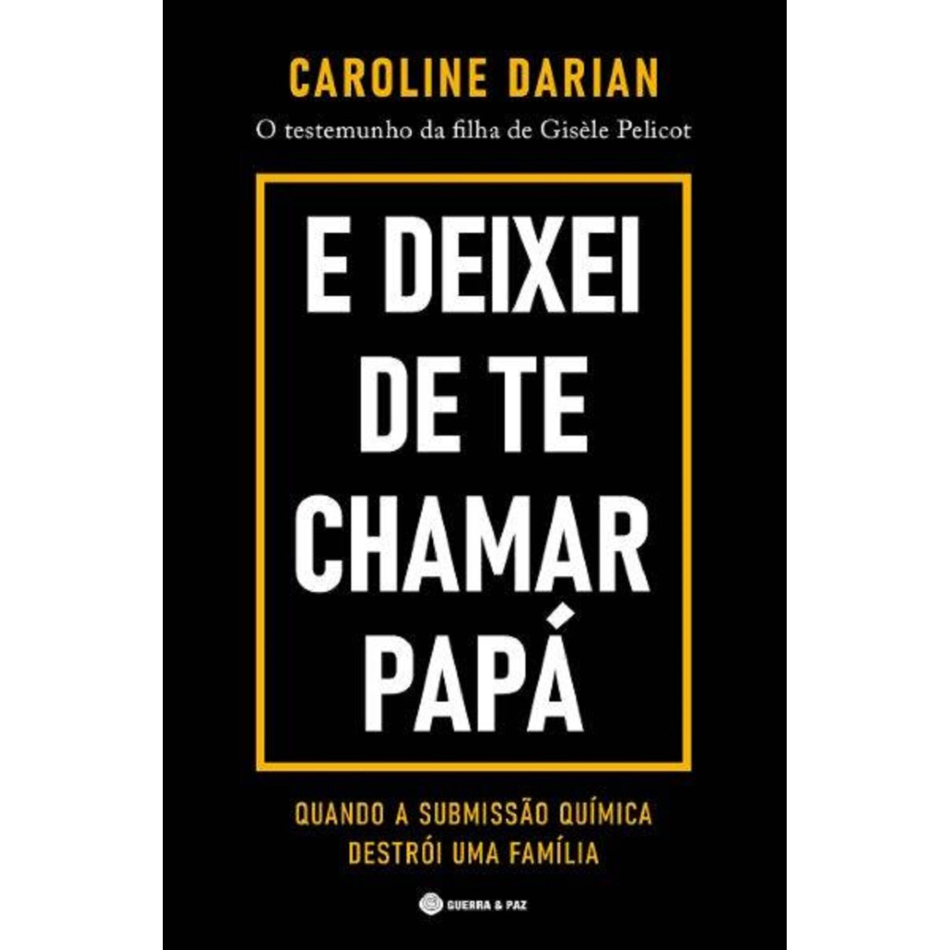 E Deixei de Te Chamar Papá Caroline Darian | Continente Online