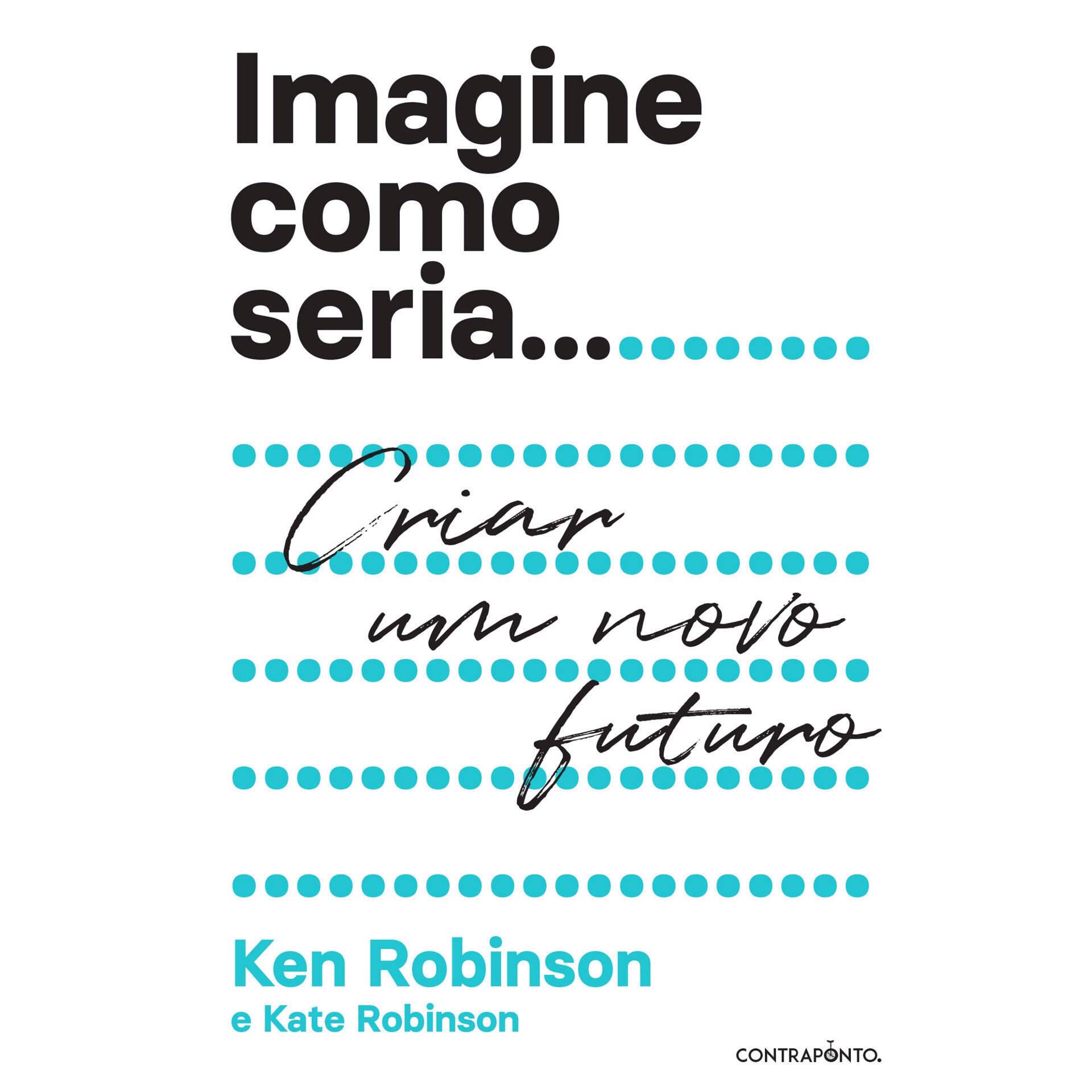 Imagine Como Seria... de Ken Robinson e Kate Robinson | Continente Online