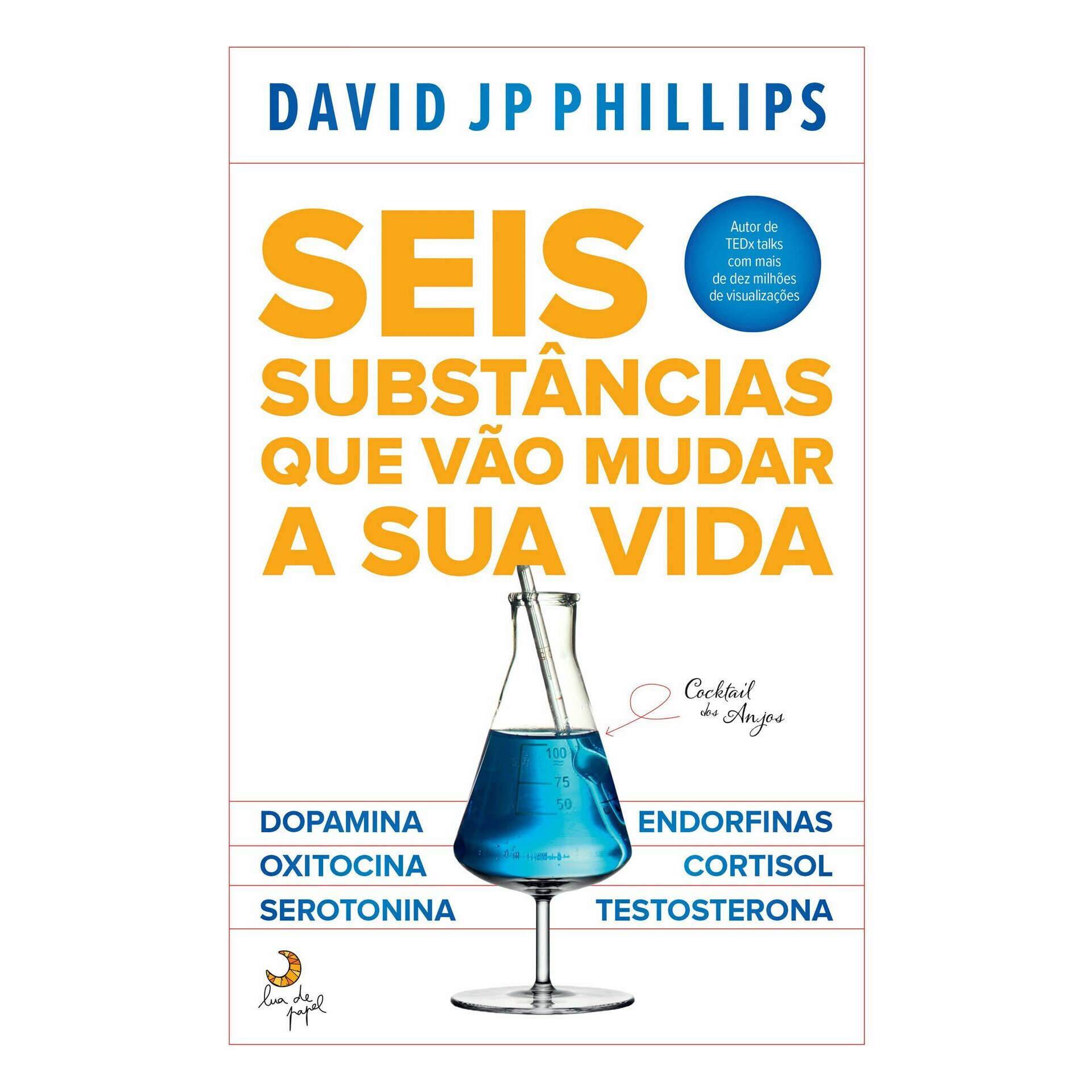 Seis Substâncias Que Vão Mudar a Sua Vida de David Jp Phillips ...