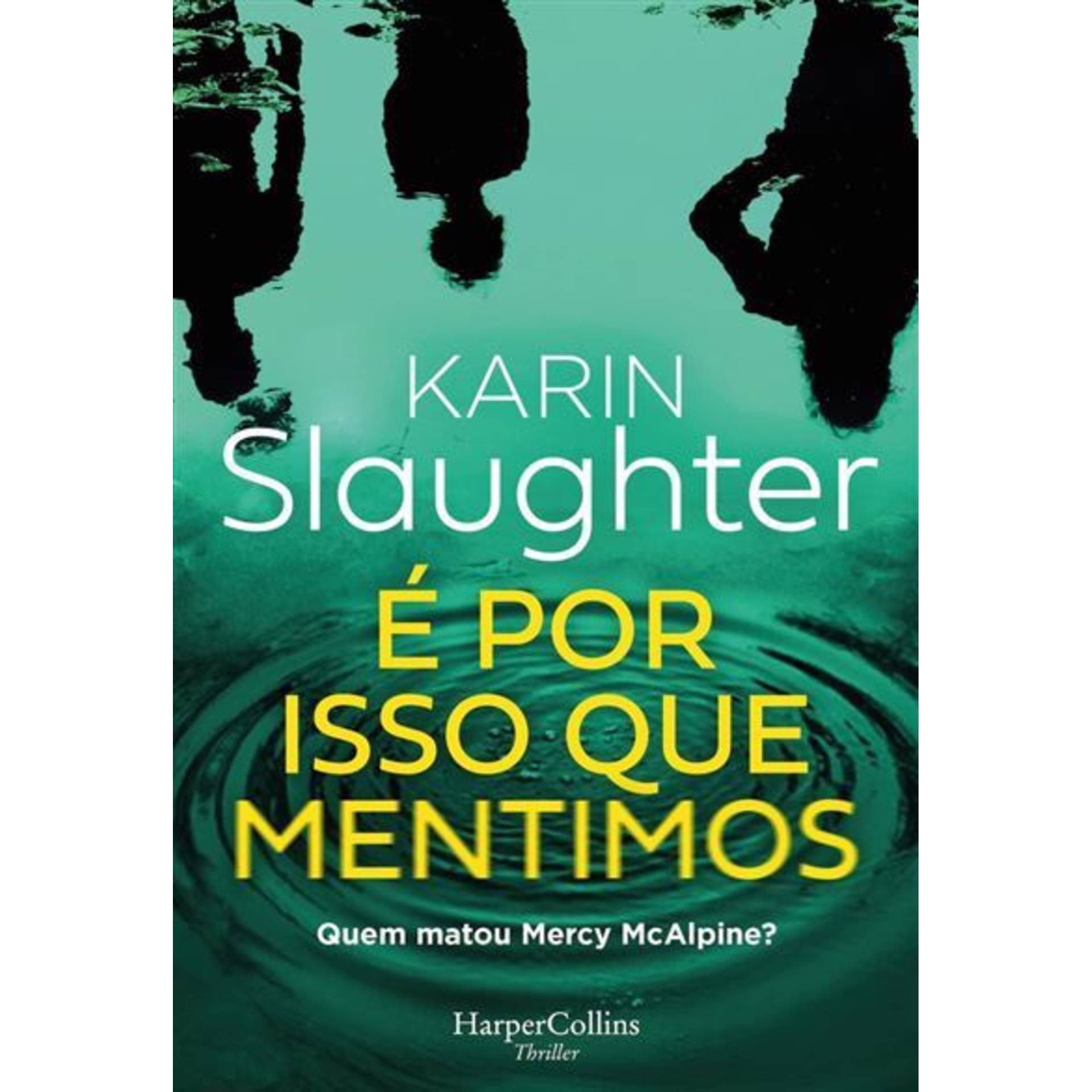 É Por Isso que Mentimos Karin Slaughter | Continente Online