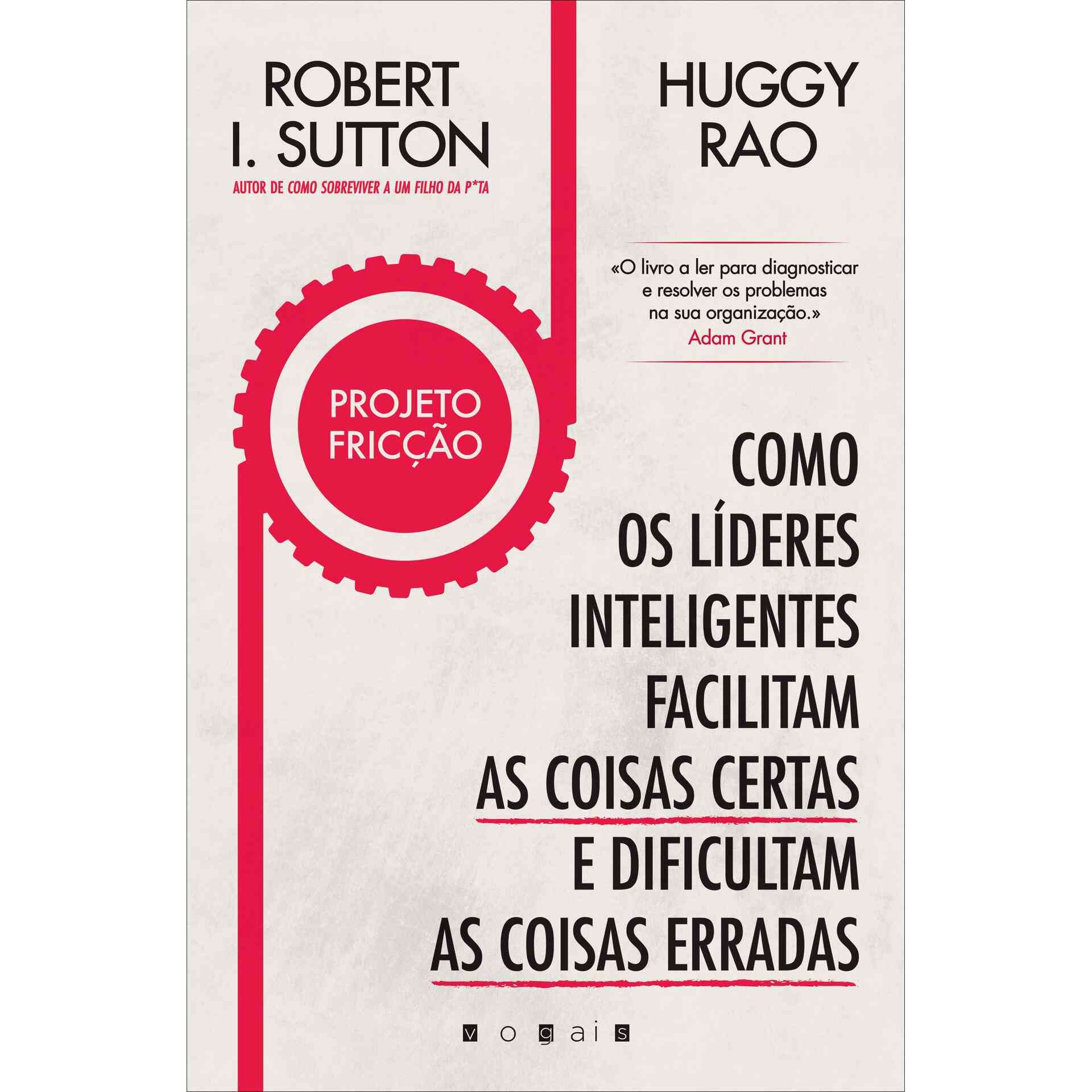 Projeto Fricção Robert I. Sutton e Huggy Rao | Continente Online