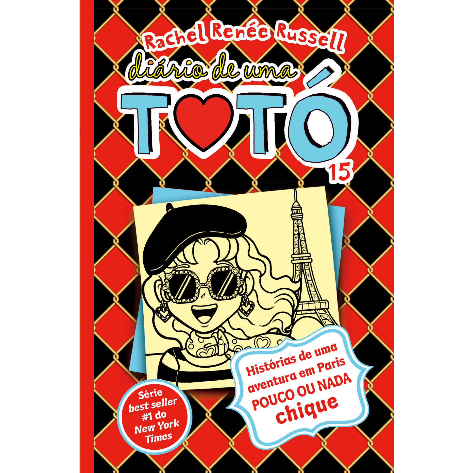 Diário de uma Totó Nº 15 - Histórias de Uma Aventura em Paris Pouco ou Nada Chique Rachel Renée ...