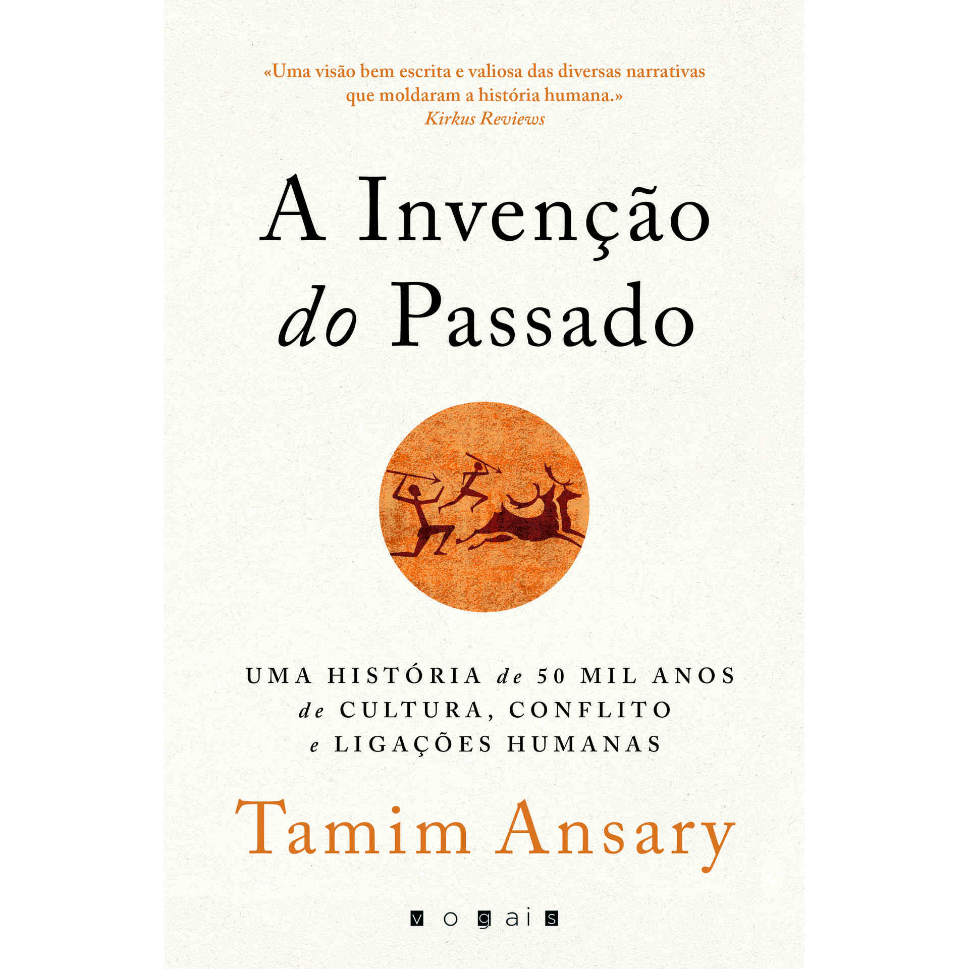 A Invenção do Passado de Tamim Ansary | Continente Online