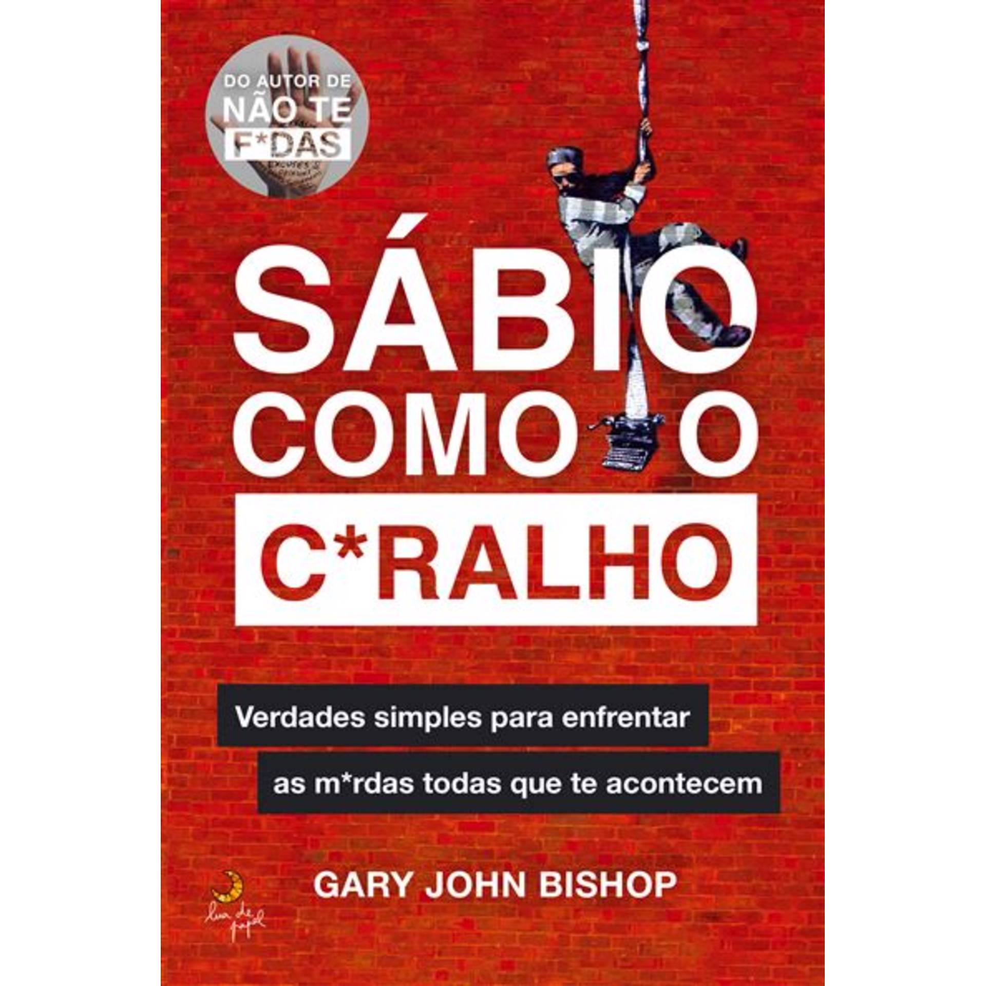 Sábio como o C*ralho de Gary John Bishop | Continente Online
