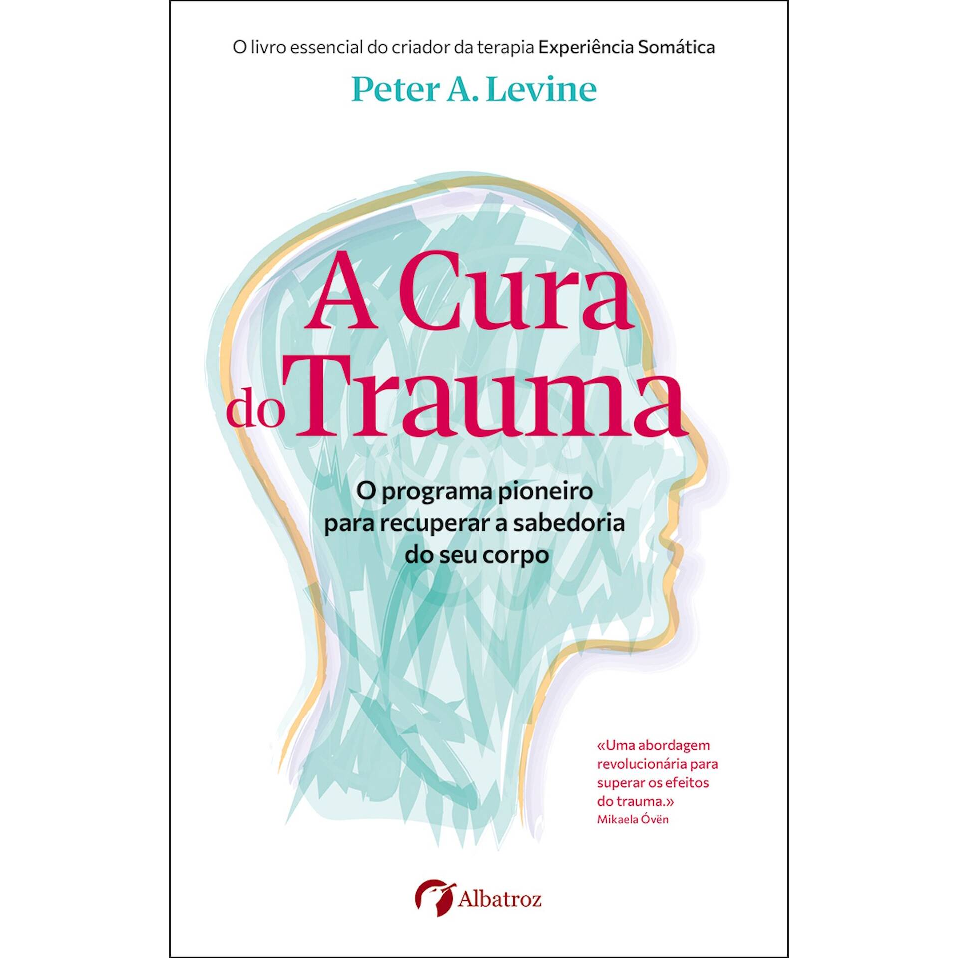 A Cura do Trauma Peter A. Levine | Continente Online