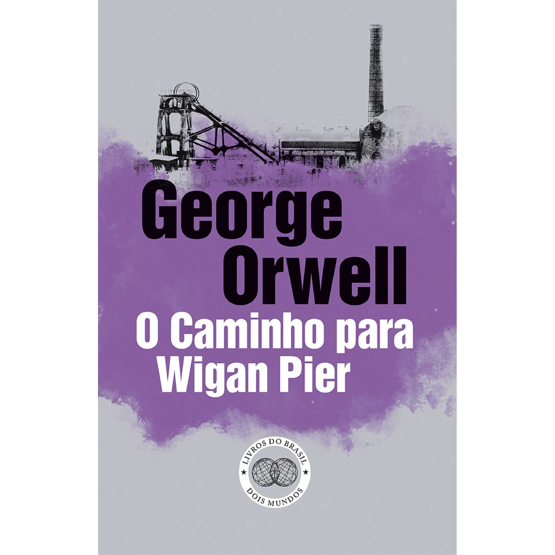O Caminho para Wigan Pier de George Orwell | Continente Online