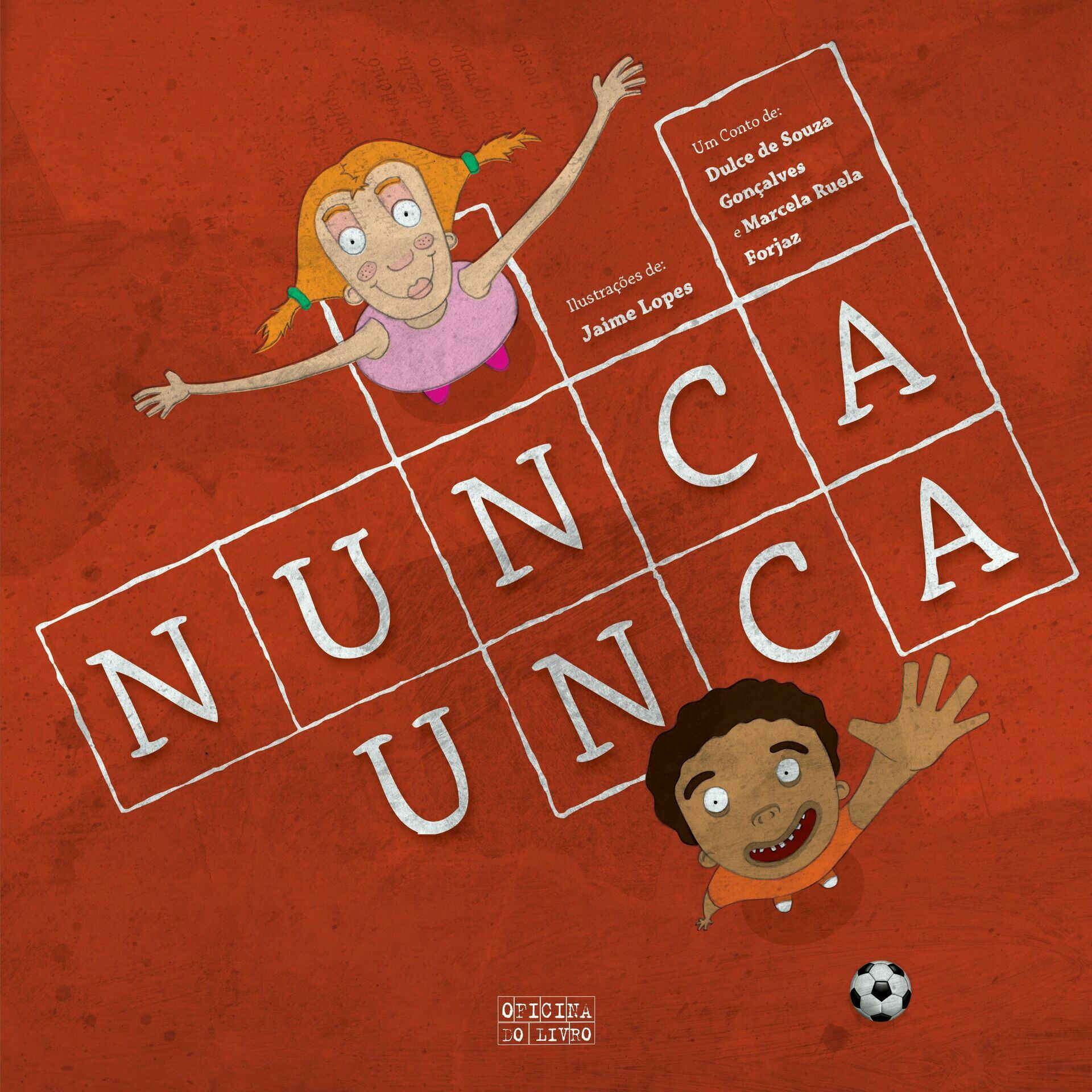 Nunca Unca Dulce de Souza Gonçalves e Marcela Forjaz | Continente Online