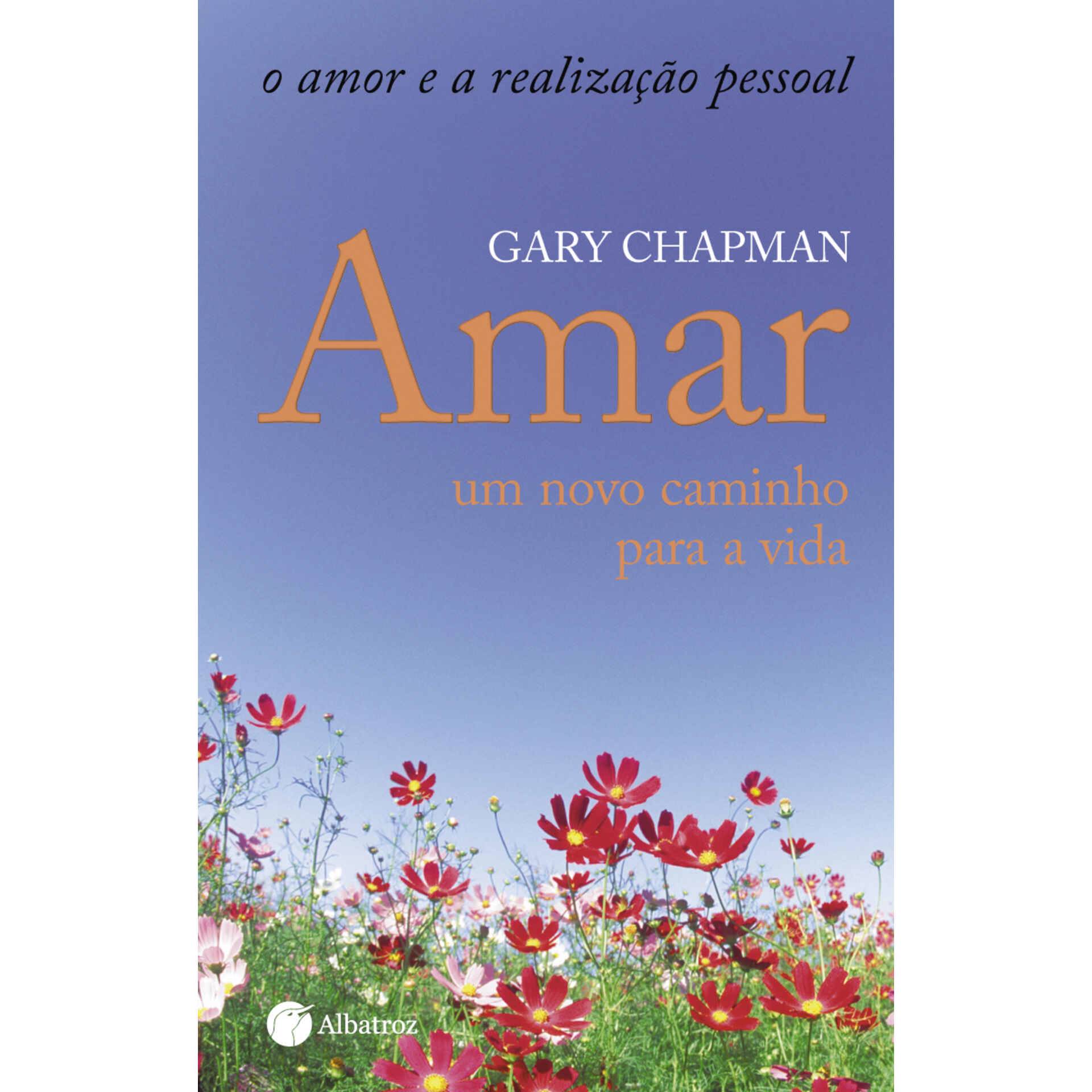 Amar - Um Novo Caminho Para a Vida Gary Chapman | Continente Online