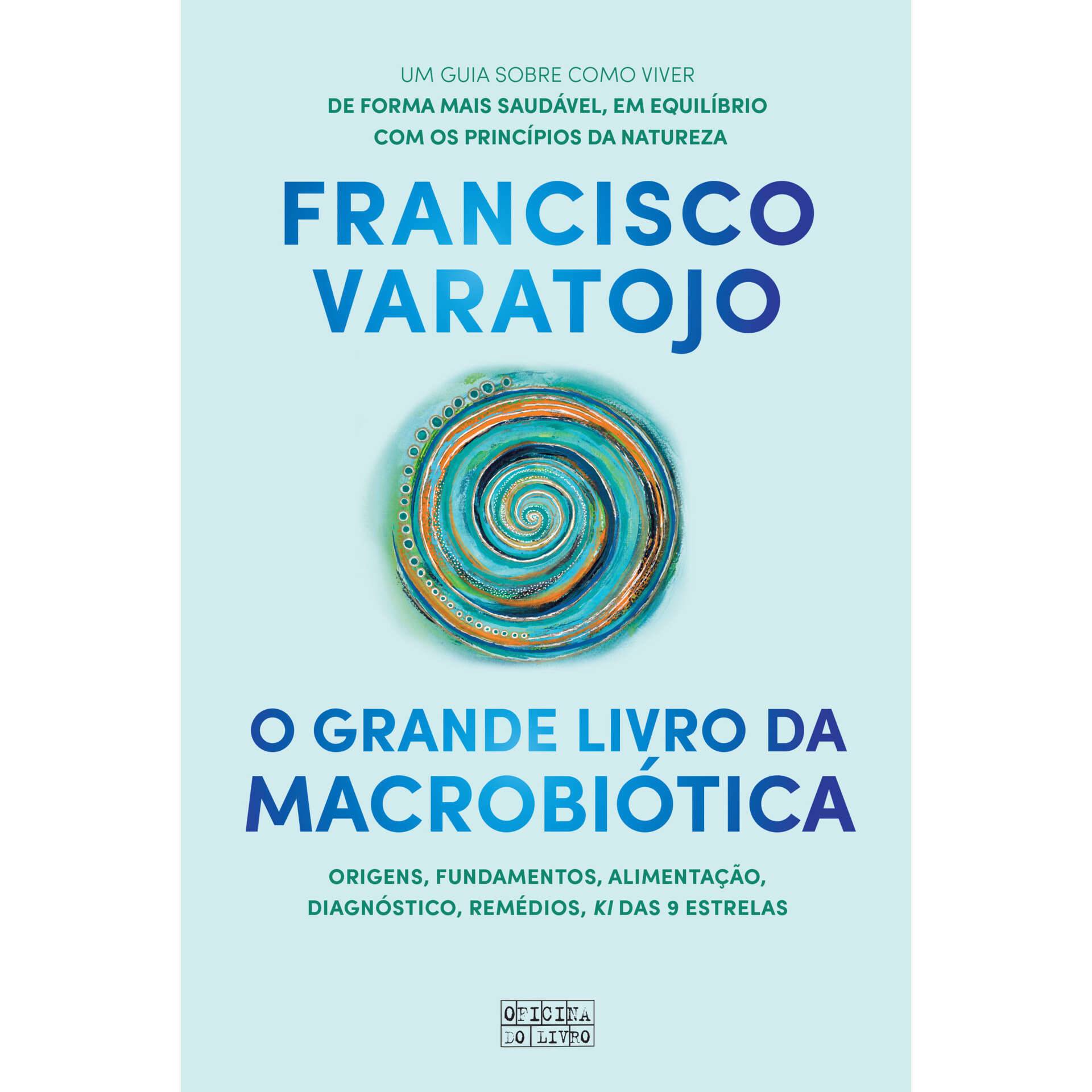 O Grande Livro da Macrobiótica Francisco Varatojo | Continente Online