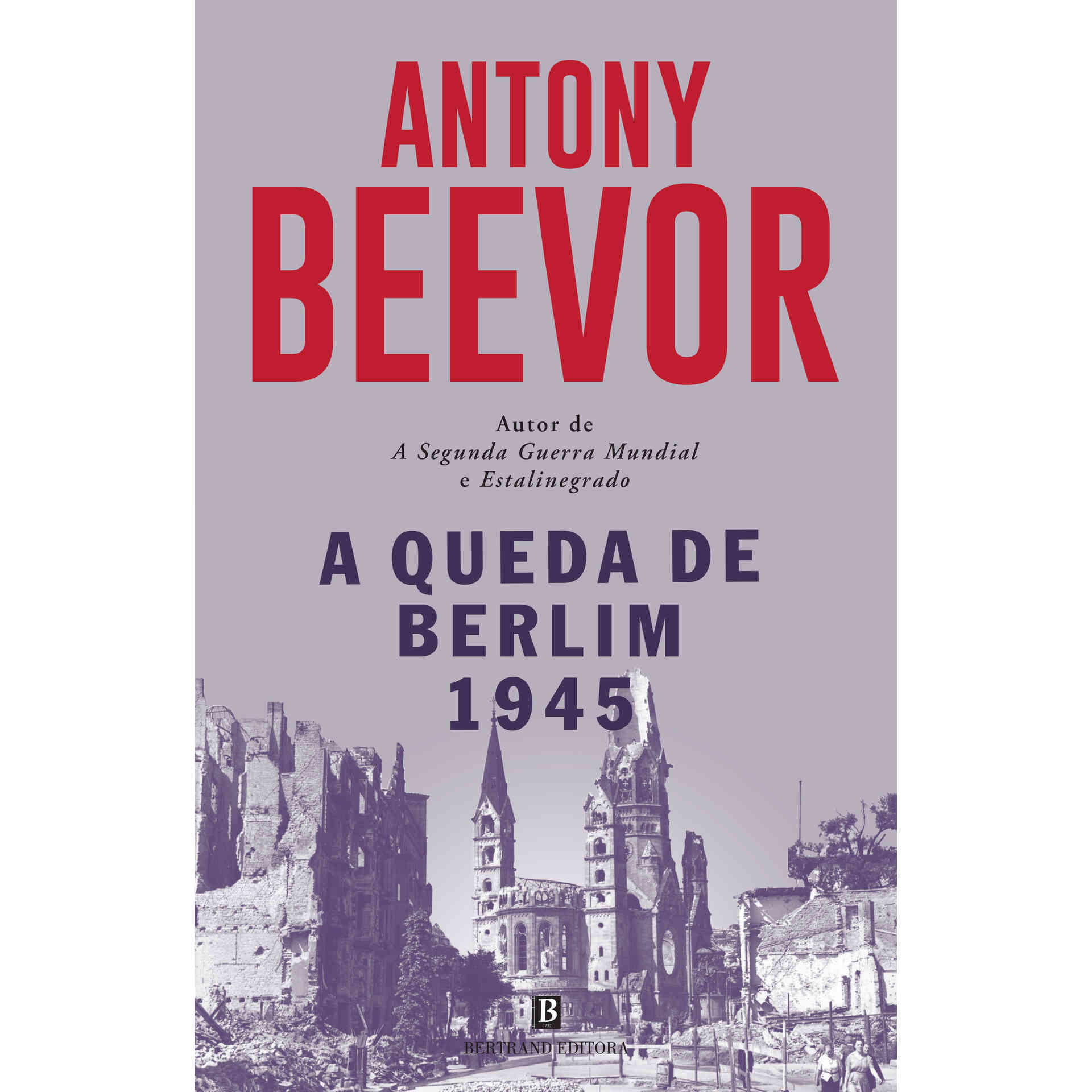 A Queda de Berlim 1945 de Antony Beevor | Continente Online