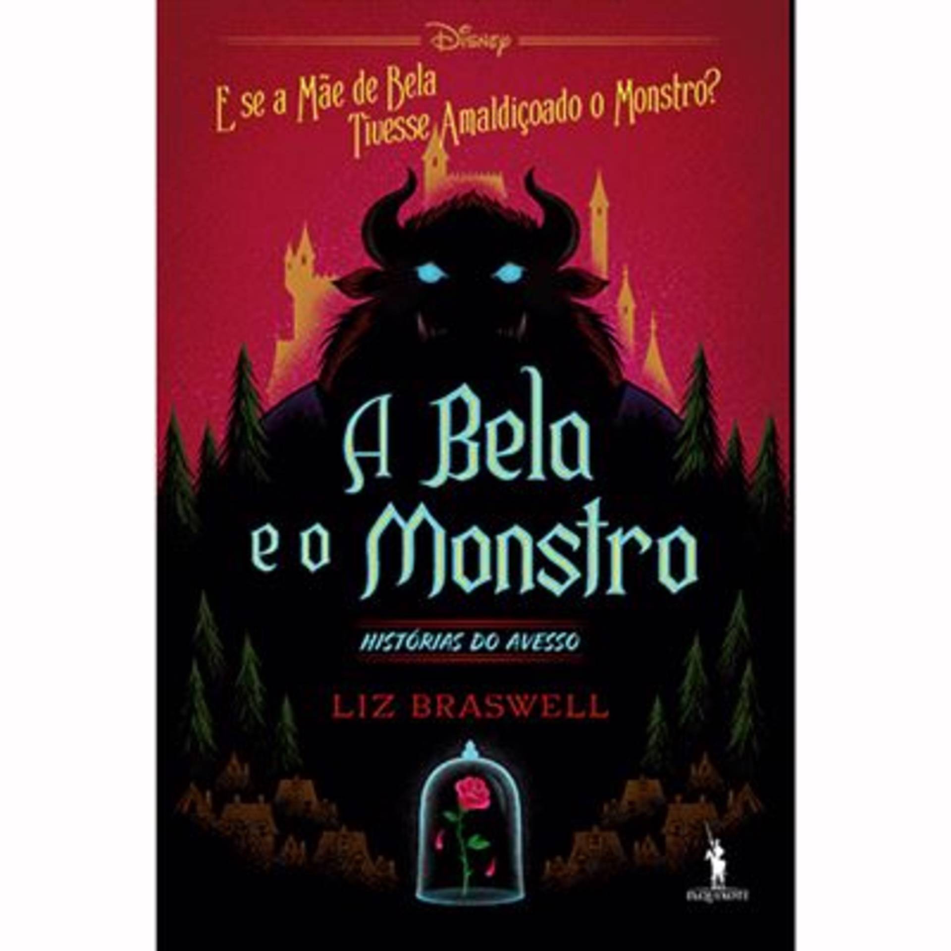 A Bela e o Monstro - Histórias do Avesso Liz Braswell | Continente Online