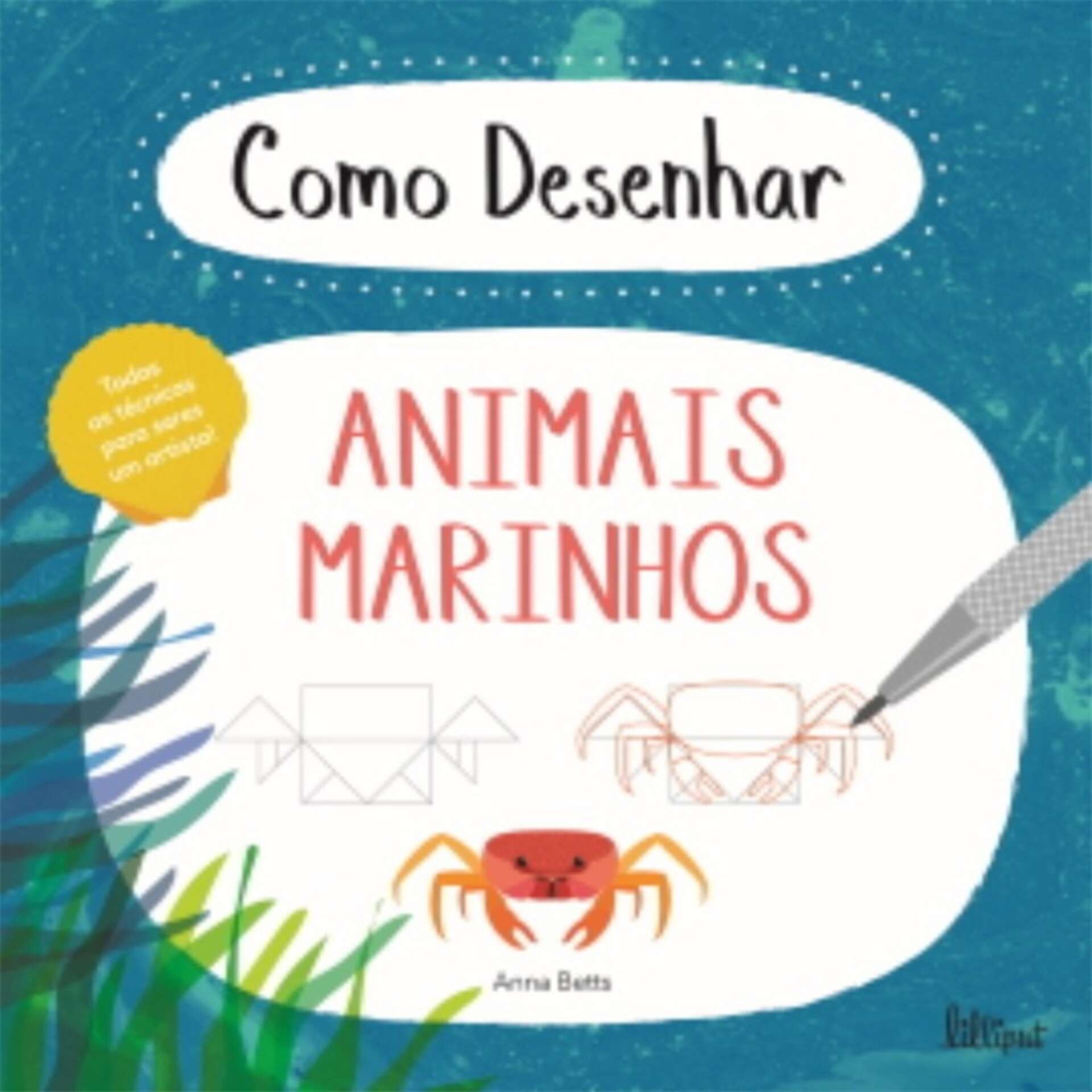 Como Desenhar Animais Marinhos de Anna Betts | Continente Online