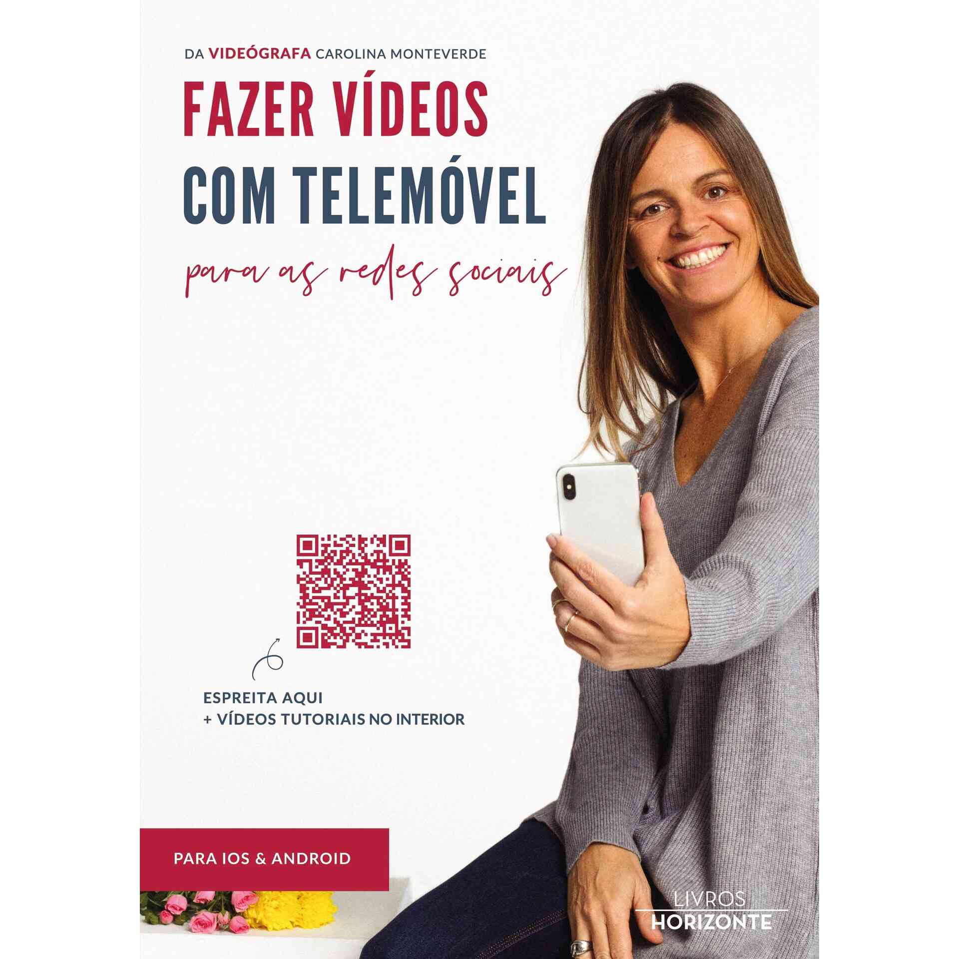 Fazer Vídeos com Telemóvel para as Redes Sociais Carolina Monteverde ...
