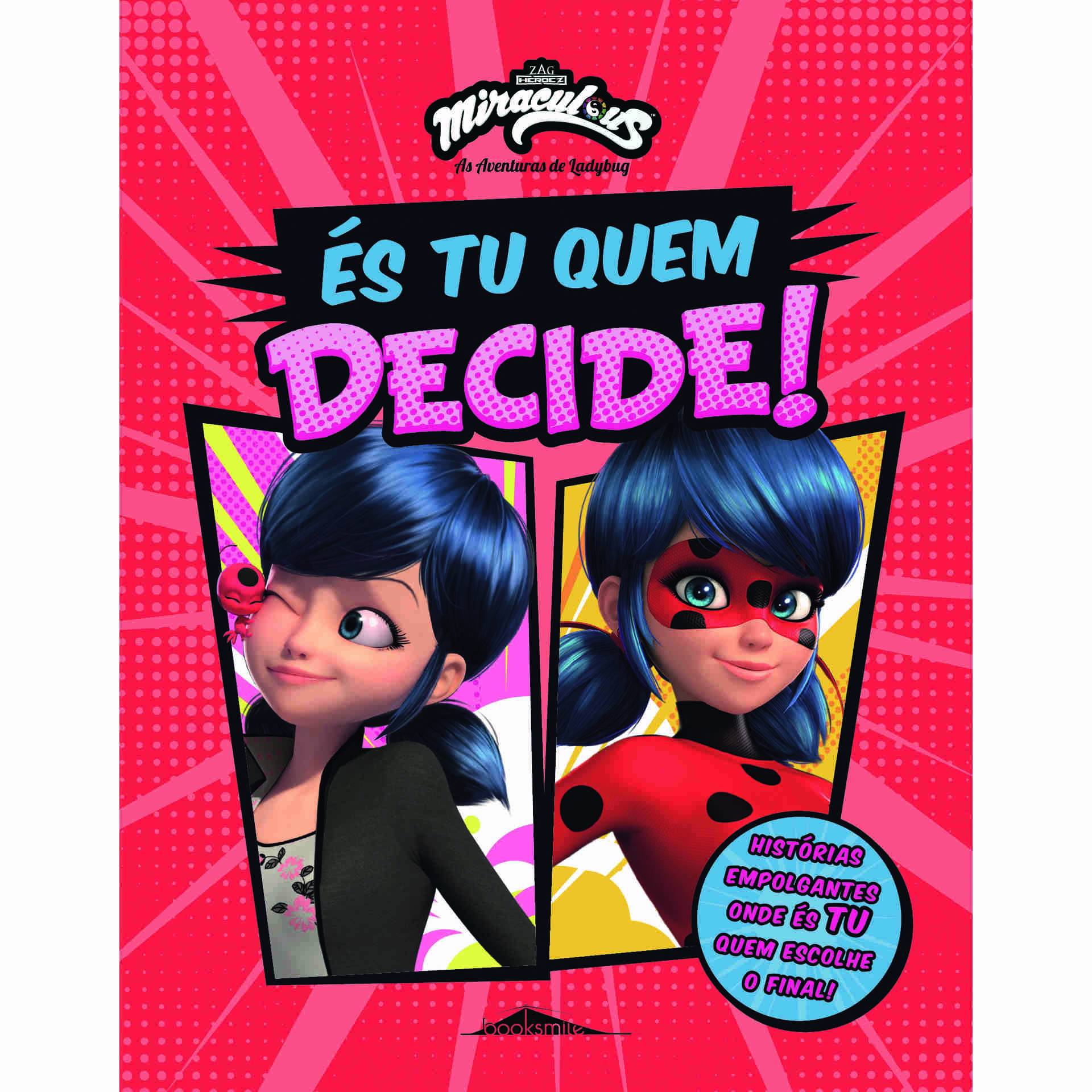 Miraculous - As Aventuras de Ladybug - És Tu Quem Decide!
